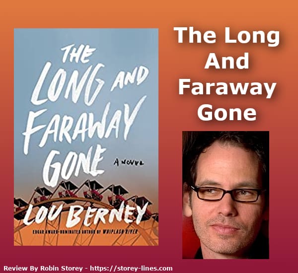 The Long And Faraway Gone Lou Berney Review | Robin Storey