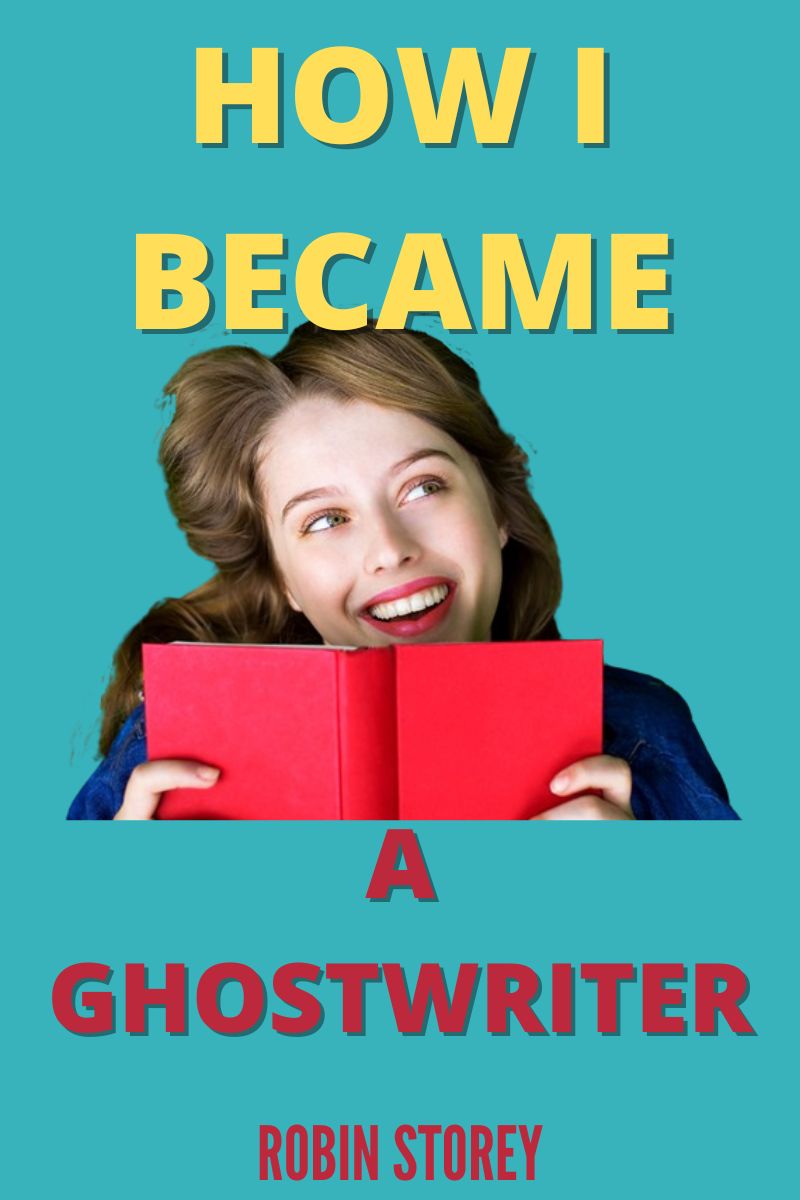 How I Became A Ghostwriter | Robin Storey