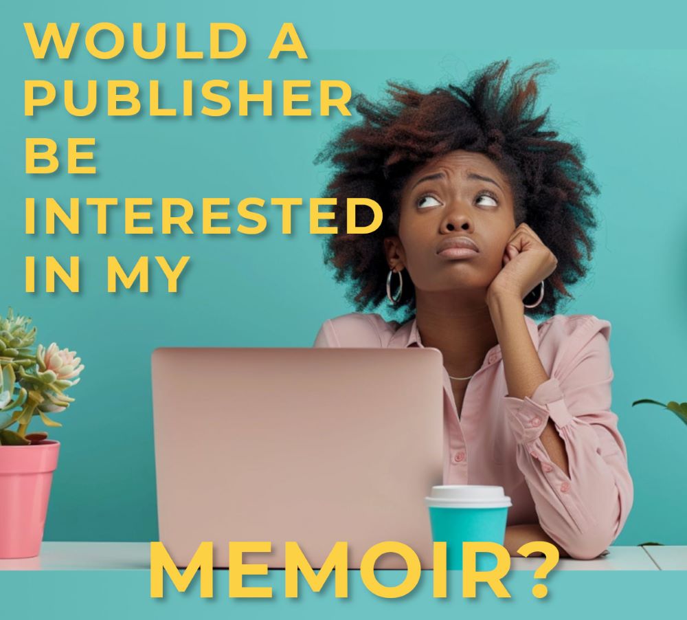 Would A Publisher Be Interested In My Memoir?